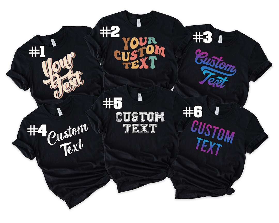 Custom Text Shirt, Personalized Shirt, Customize Your Own Shirt, Custom ...