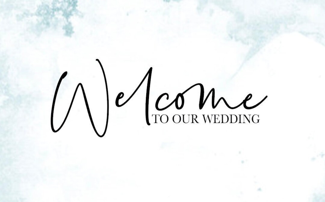 Wedding Welcome Sign Svg, Welcome to Our Wedding Sign, Personalized ...