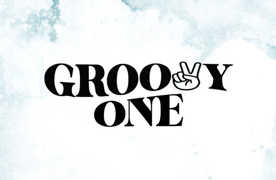 Groovy One SVG File, SVG File, Groovy One Svg for Shirt, First Birthday ...
