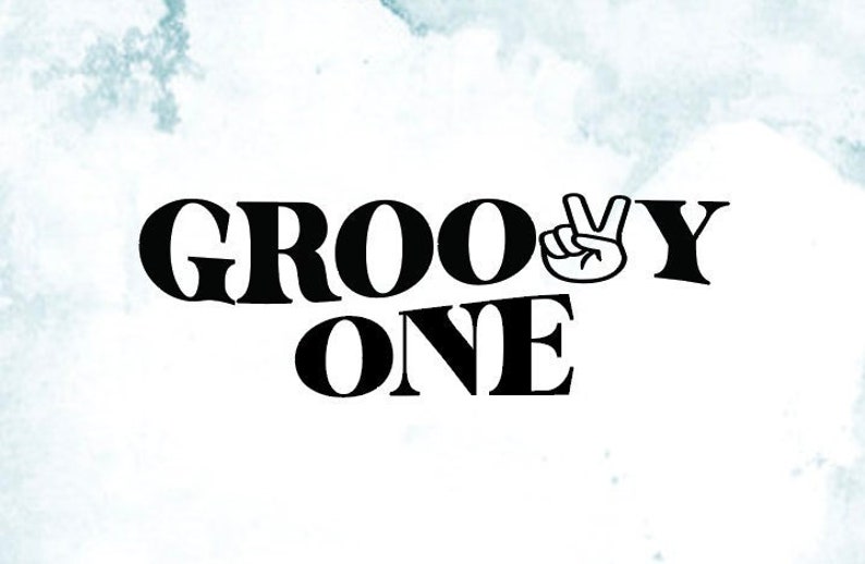 Groovy One SVG File, SVG File, Groovy One Svg for Shirt, First Birthday ...