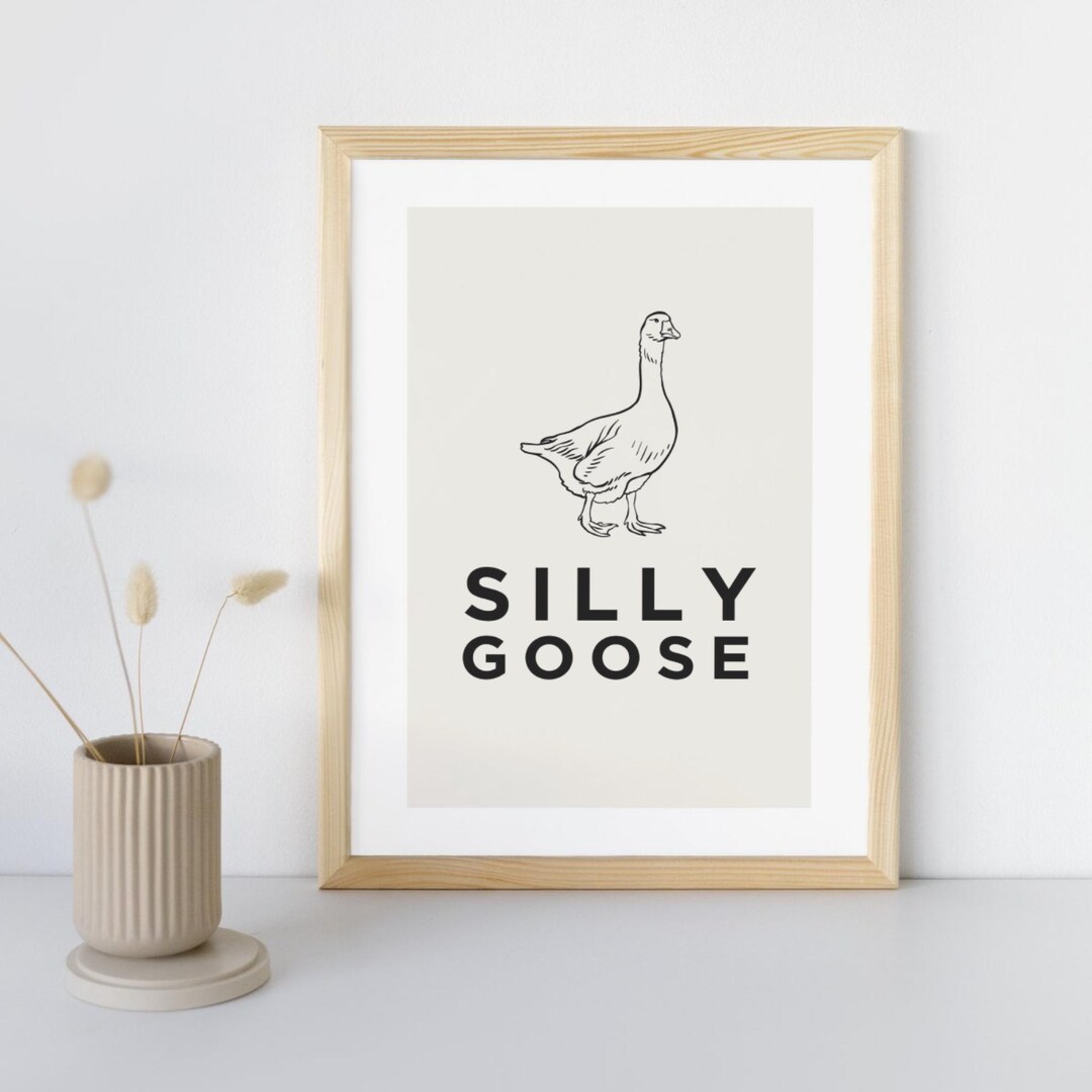 Silly Goose Quote Digital Instant Download Print, Home Decor Printable ...