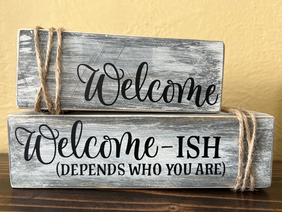 Welcome Sign | Welcome-ish | Depends Who You Are | Funny | Home Decor ...
