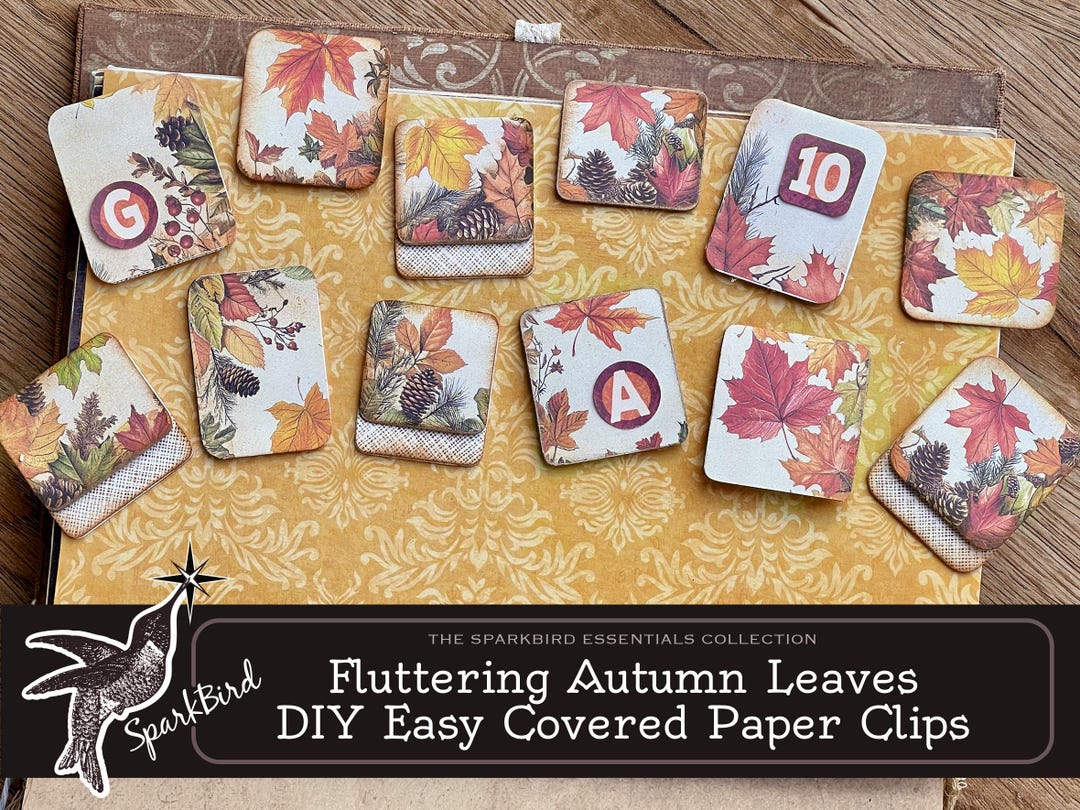 Autumns Leaves. the Best Altered Paper Clips & Tabs for Journals and ...