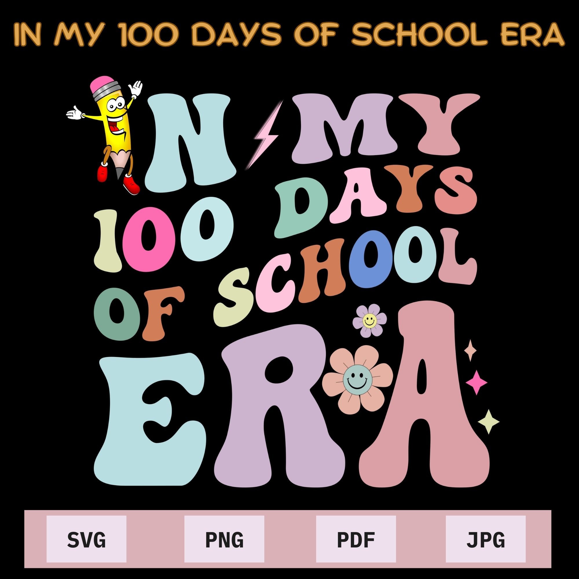 In My 100 Days of School Era Svg Png, Happy 100th Days of School SVG ...