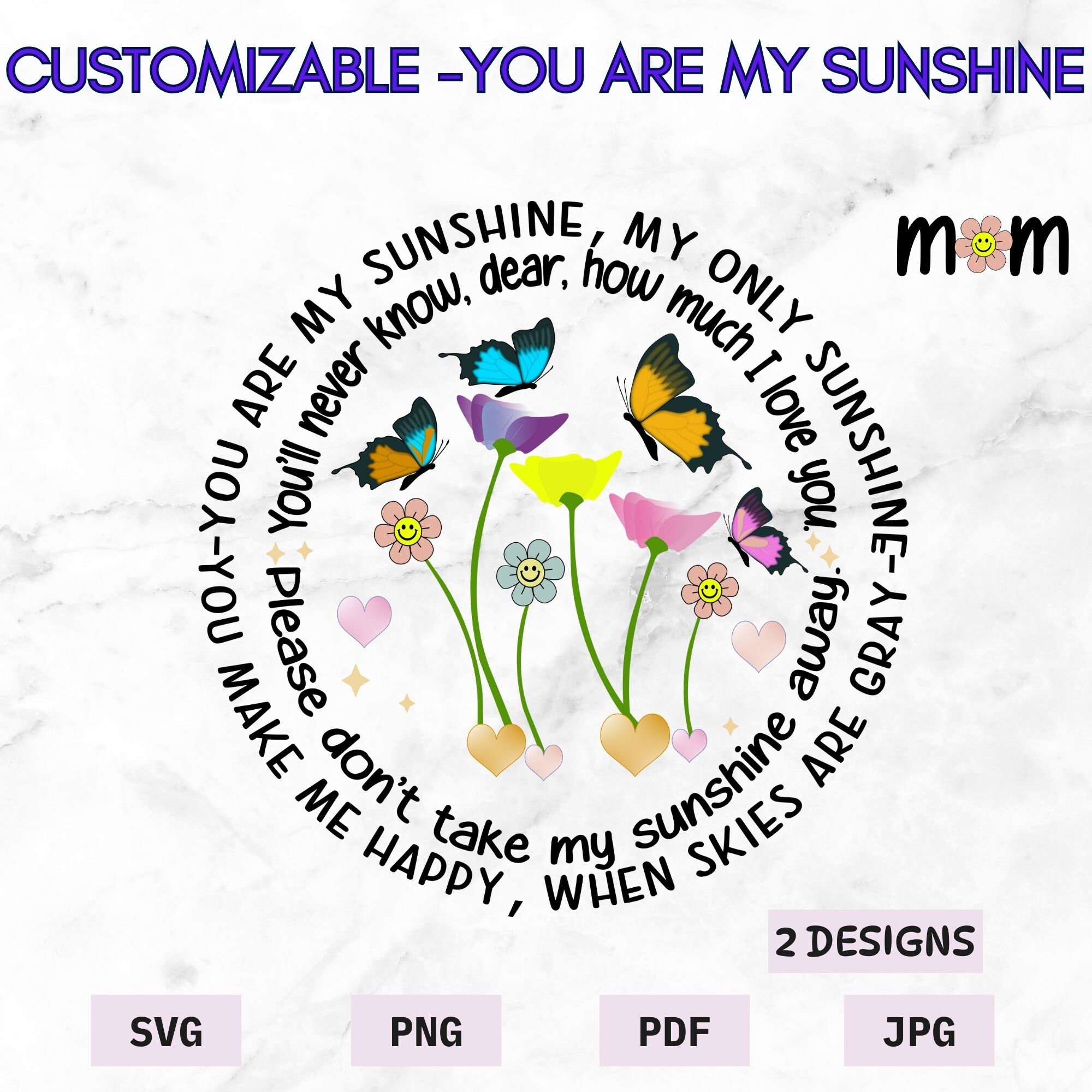Mom You Are My Sunshine Svg Png, Butterfly Svg Png, Custom Circle Text ...