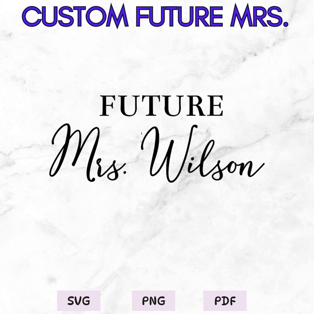 Custom Future Mrs. SVG: Personalized Bride Gift (digital Download) - Etsy
