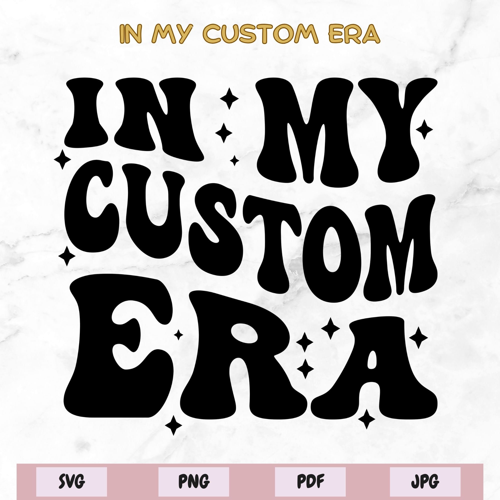 In My Custom Era Svg Png, Personelized in My Custom Era SVG, Trendy ...