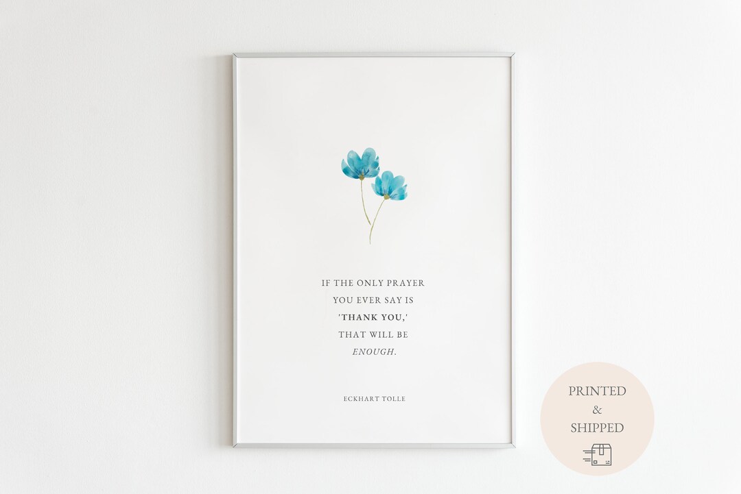 Eckhart Tolle Quote (physical Poster) | If the Only Prayer You Ever Say ...