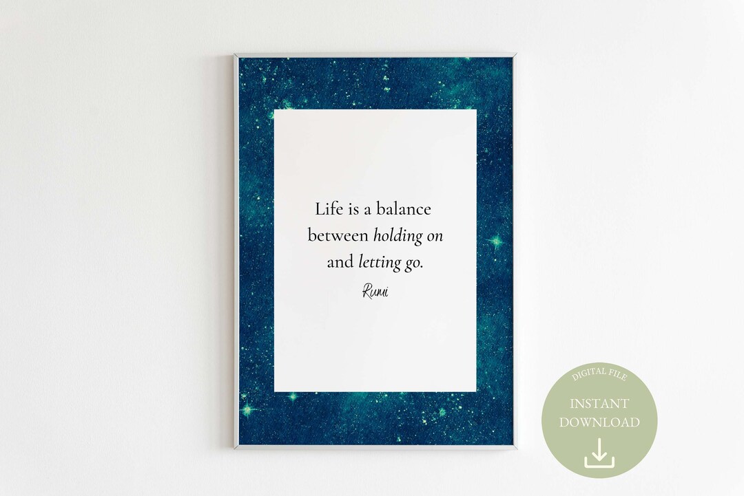 Rumi Quote Life is A Balance Between Holding on and Letting Go Mystical ...