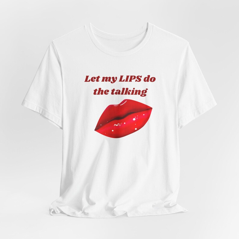 Red Lips Unisex T-shirt, Let My Lips Do the Talking Tee, Bold Lips ...