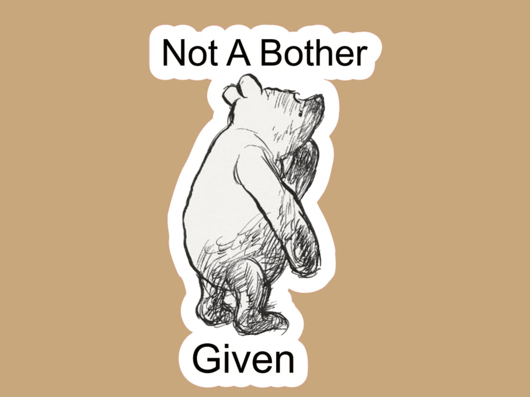 Not A Bother Given Bear Classic Pooh - Etsy
