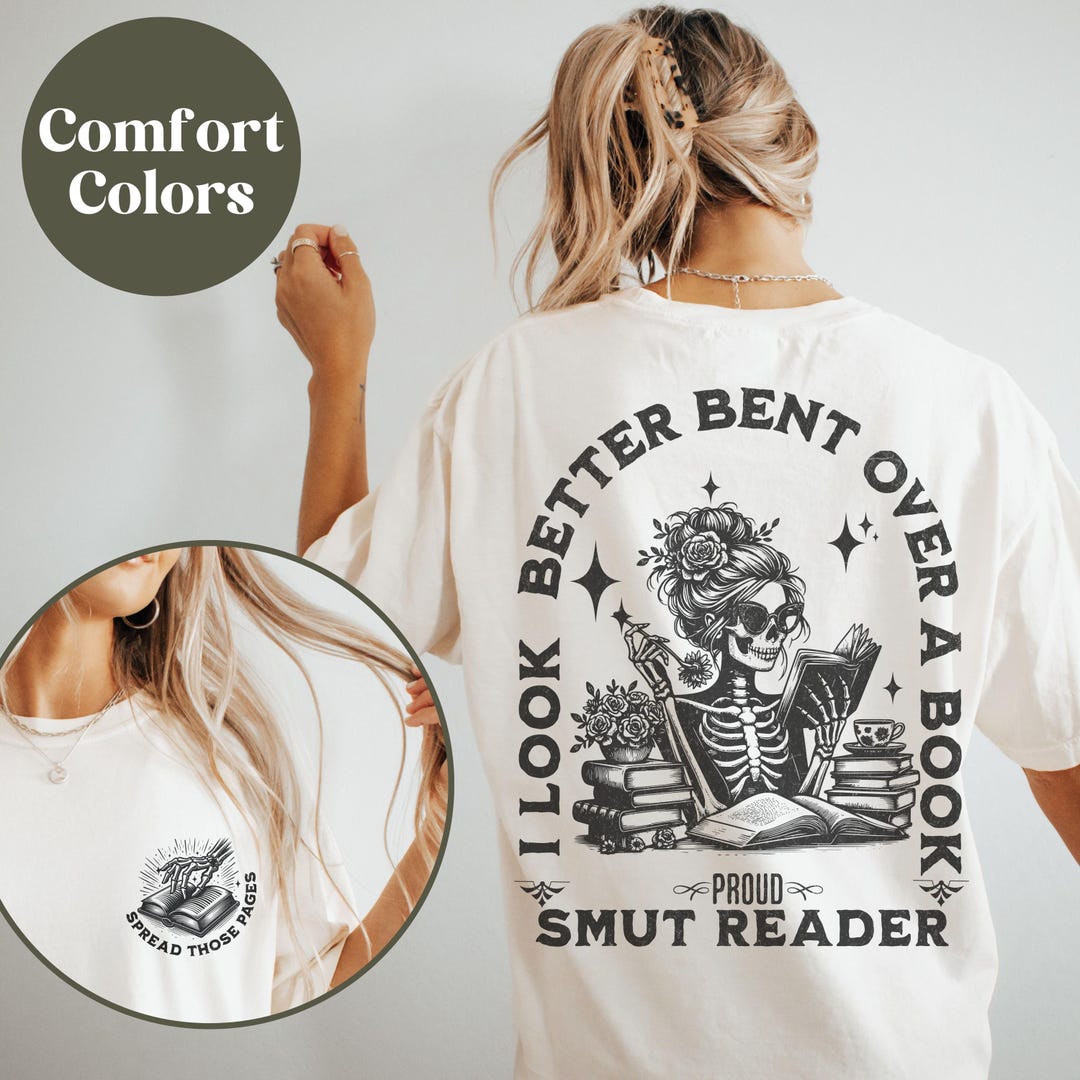 Smut Bookish Shirt, I Look Better Bent Over A Book Shirt, Spicy Book ...