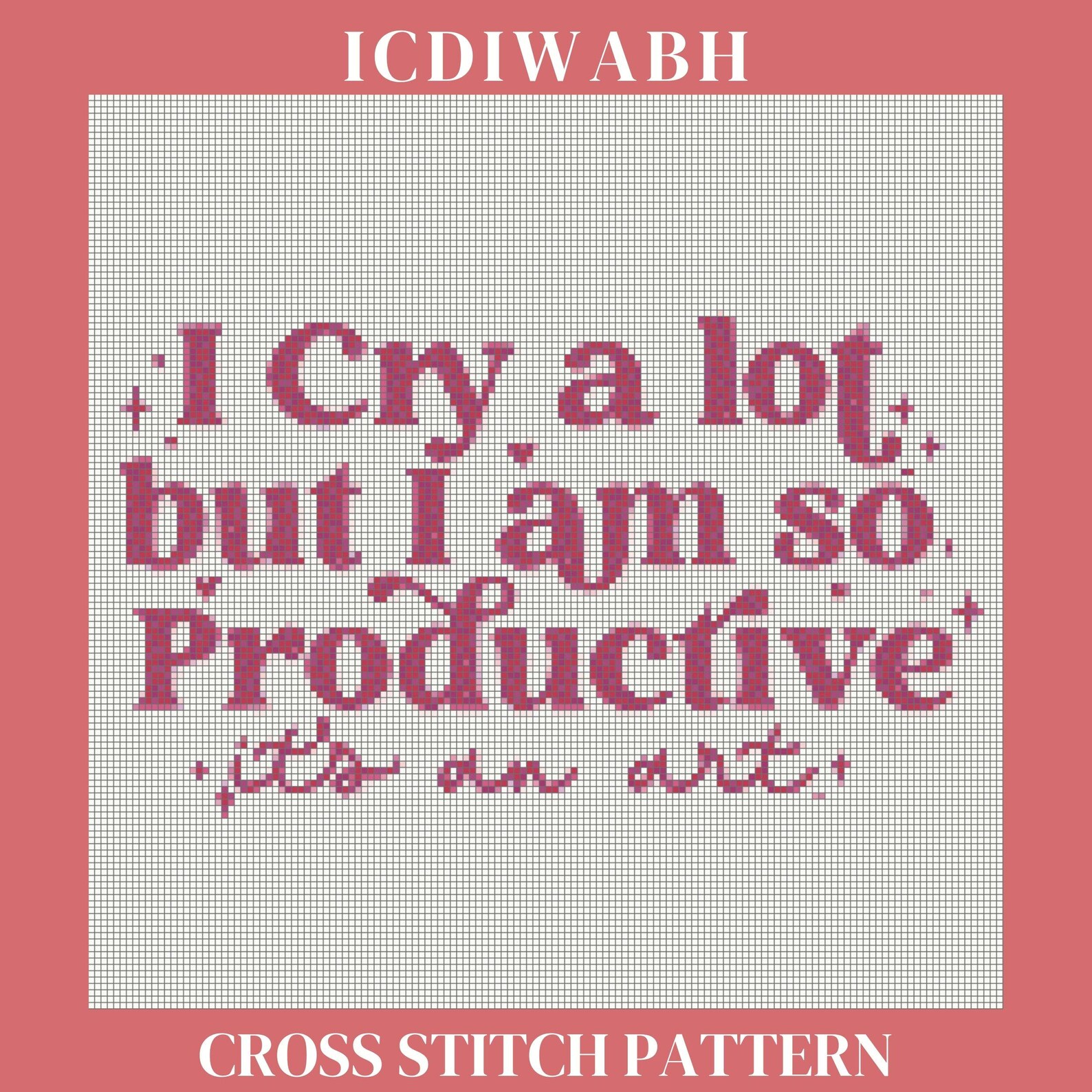 I Cry A Lot but I Am so Productive Cross Stitch Pattern PDF Digital ...