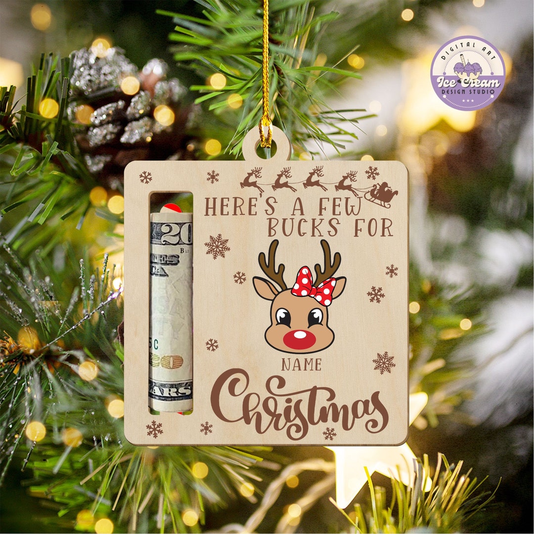 Personalized Money Holder Christmas Ornament, Here’s A Few Bucks for ...