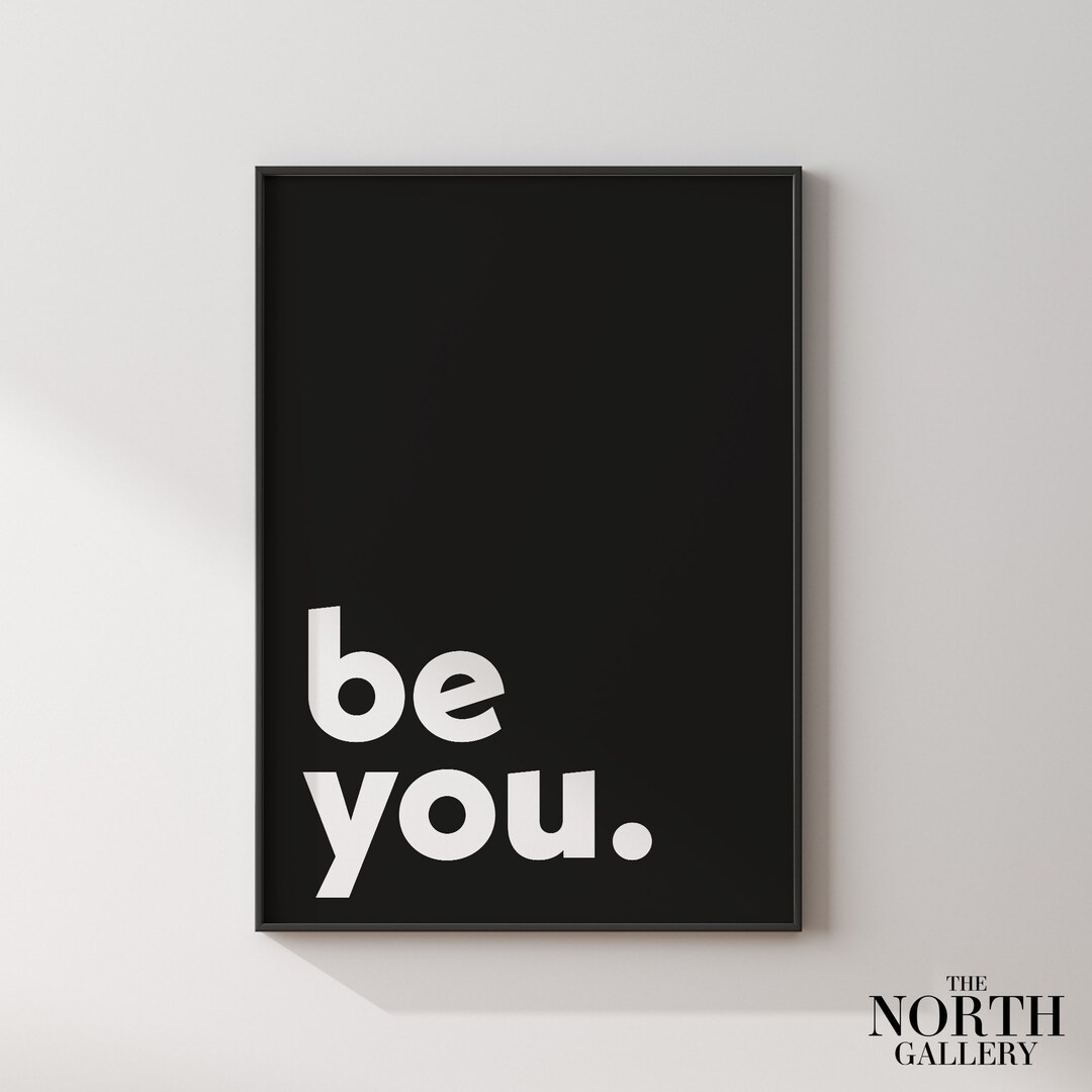 Be You Wall Art Print, Black Type Poster, Teenager Room Wall Print ...