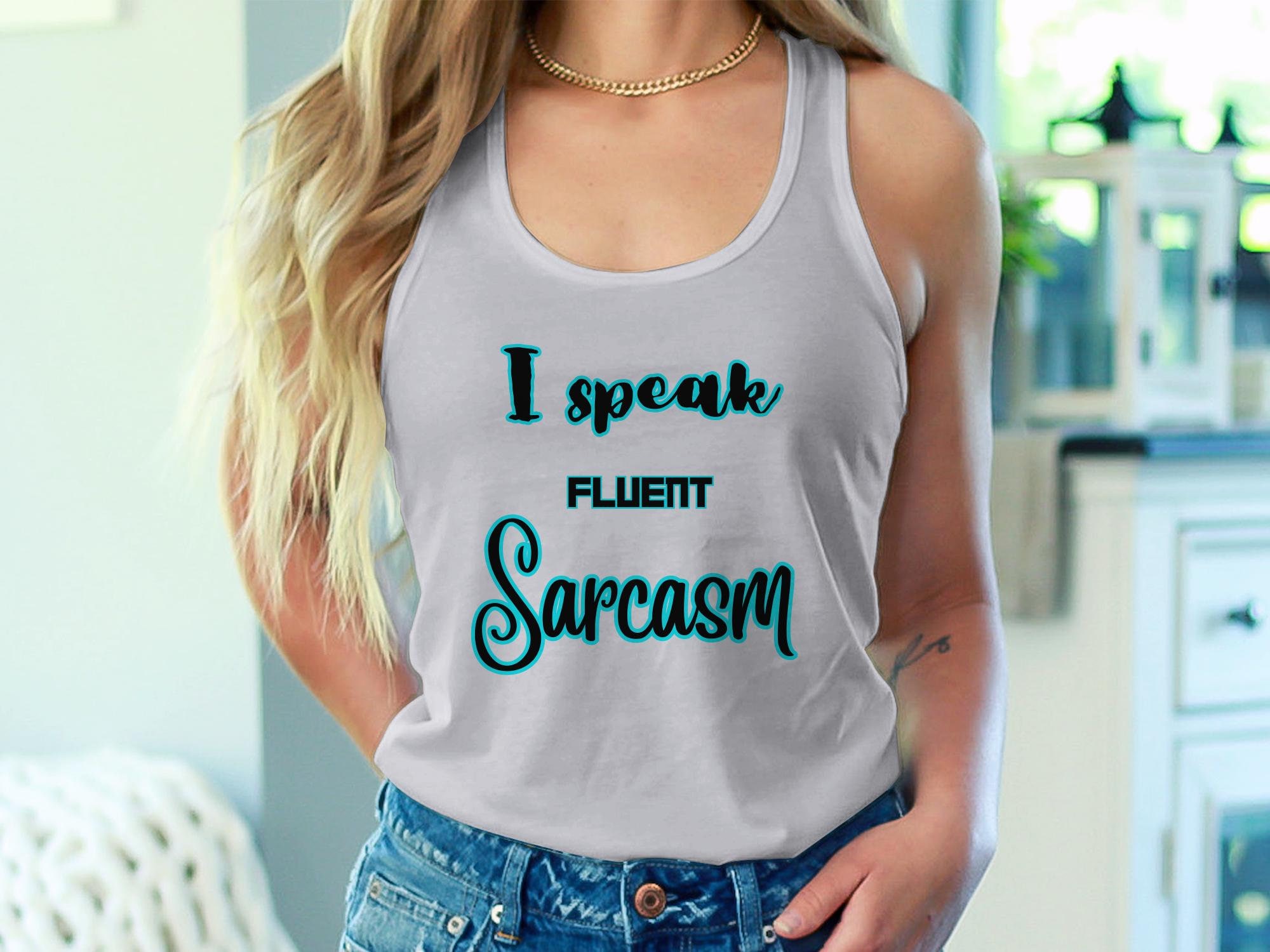 Funny Tank Top, Sarcastic Tee, Funny Saying Shirt, Sarcasm Shirt, Funny ...