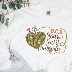 OCD Obsessive Crochet Disorder Sweatshirt, Crochet Lover Sweatshirt ...