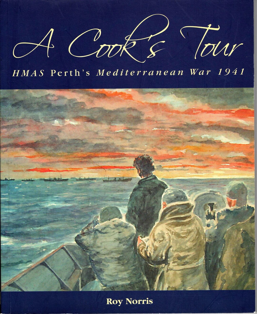WWII Naval Memoir A Cook's Tour First Edition HMAS Perth Mediterranean ...