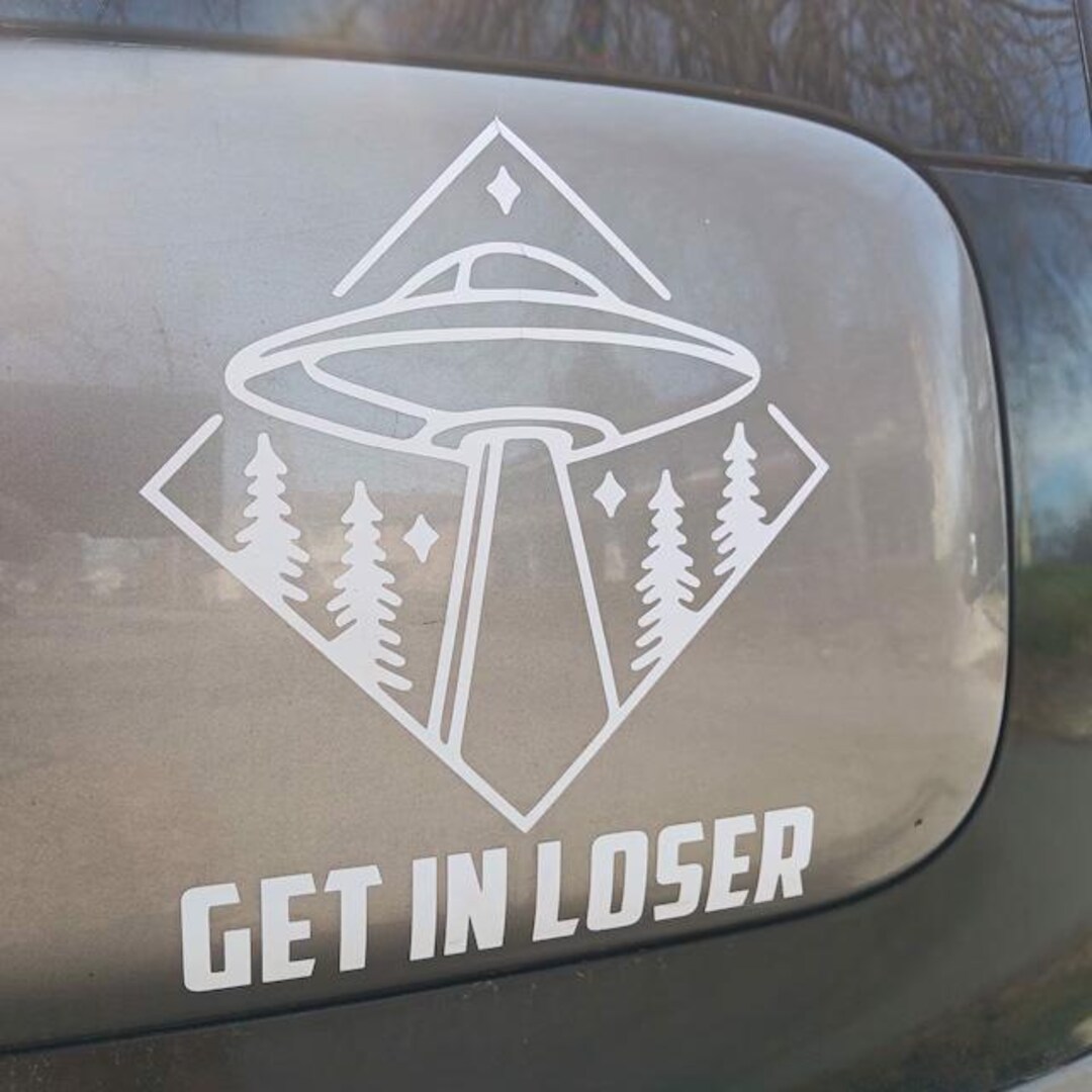 Alien UFO Beam up Get in Loser Vinyl Transfer Decal Sticker Funny ...