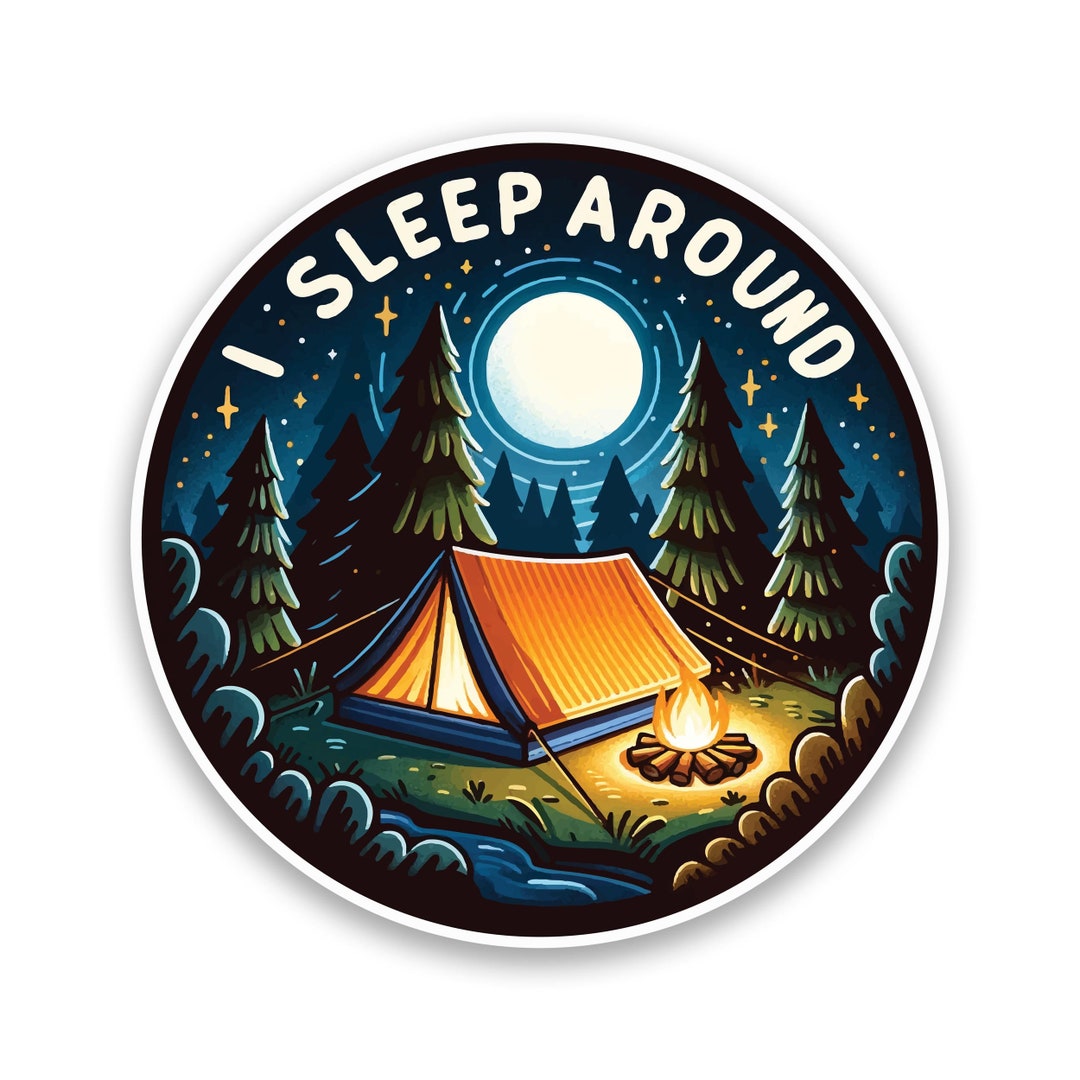 I Sleep Around Camp Site Vinyl Sticker, Camping Sticker, Outdoor ...