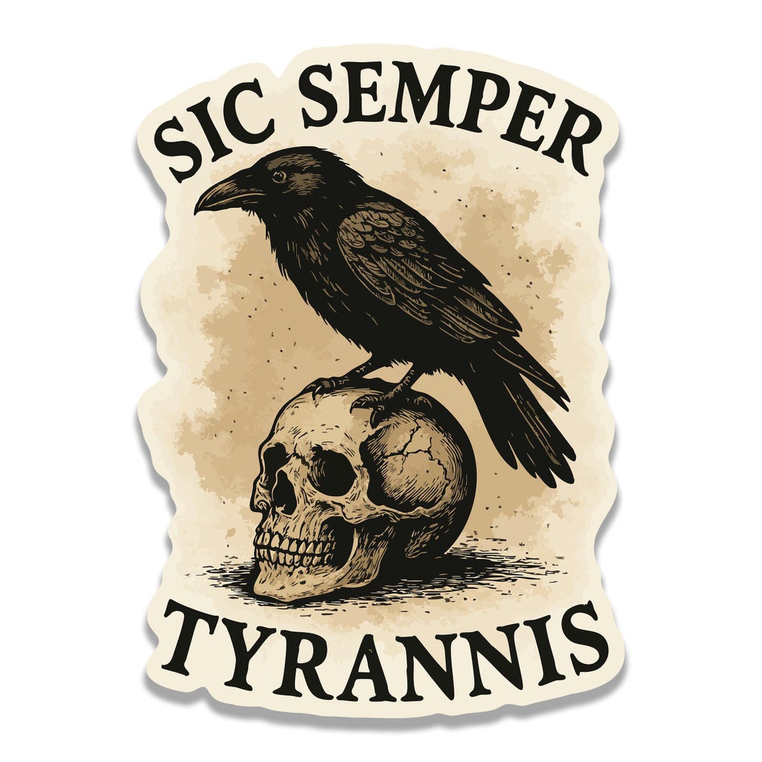 Sic Semper Tyrannis Latin Motto Raven Skull Vinyl Sticker Historical ...