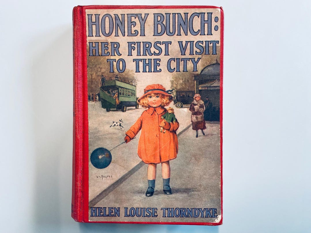 Honey Bunch - Her First Visit to the City by Helen Louise Thorndyke - Rare - 1923 First Edition ...