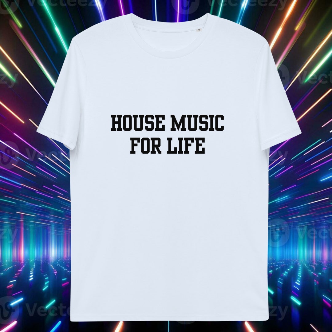 House Music for Life, House Music T-shirt, Women's Festival T-shirt ...
