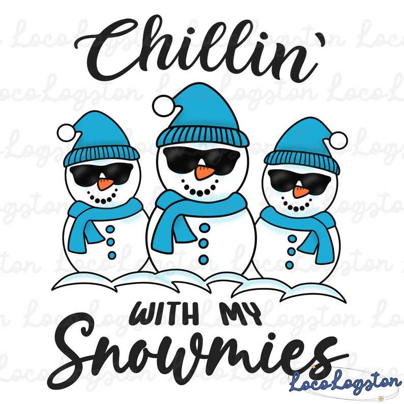 Chillin With My Snowmies Png Jpeg Digital Download - Etsy