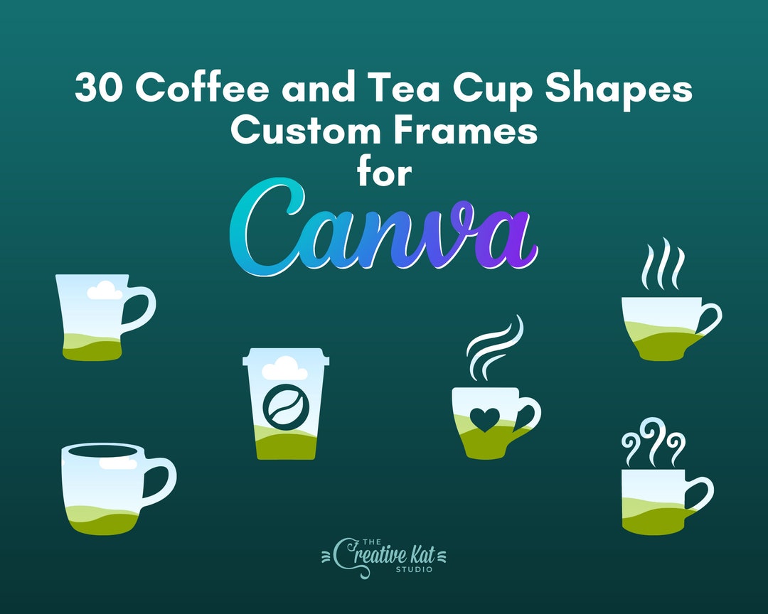 Canva Frames Coffee and Tea Cup Shapes Custom Frames for Canva 30 Canva ...
