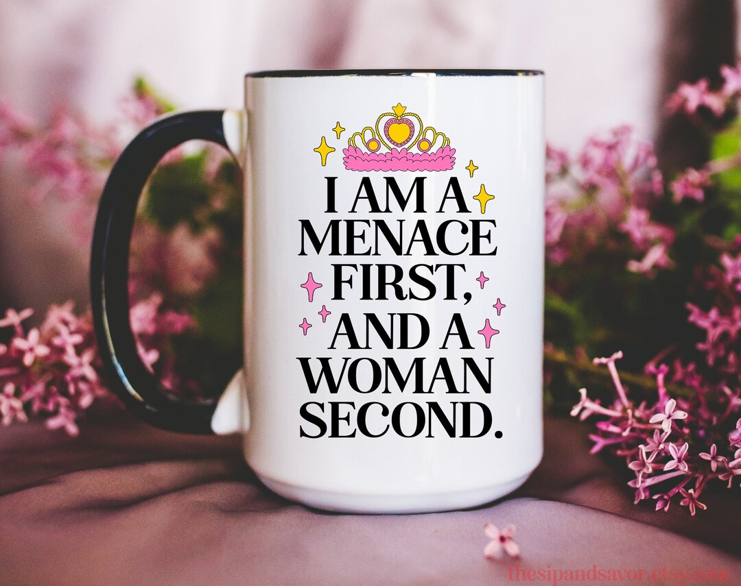 Coffee Mug Menace First Woman Second Mug Feminist Gifts Feminist Funny ...