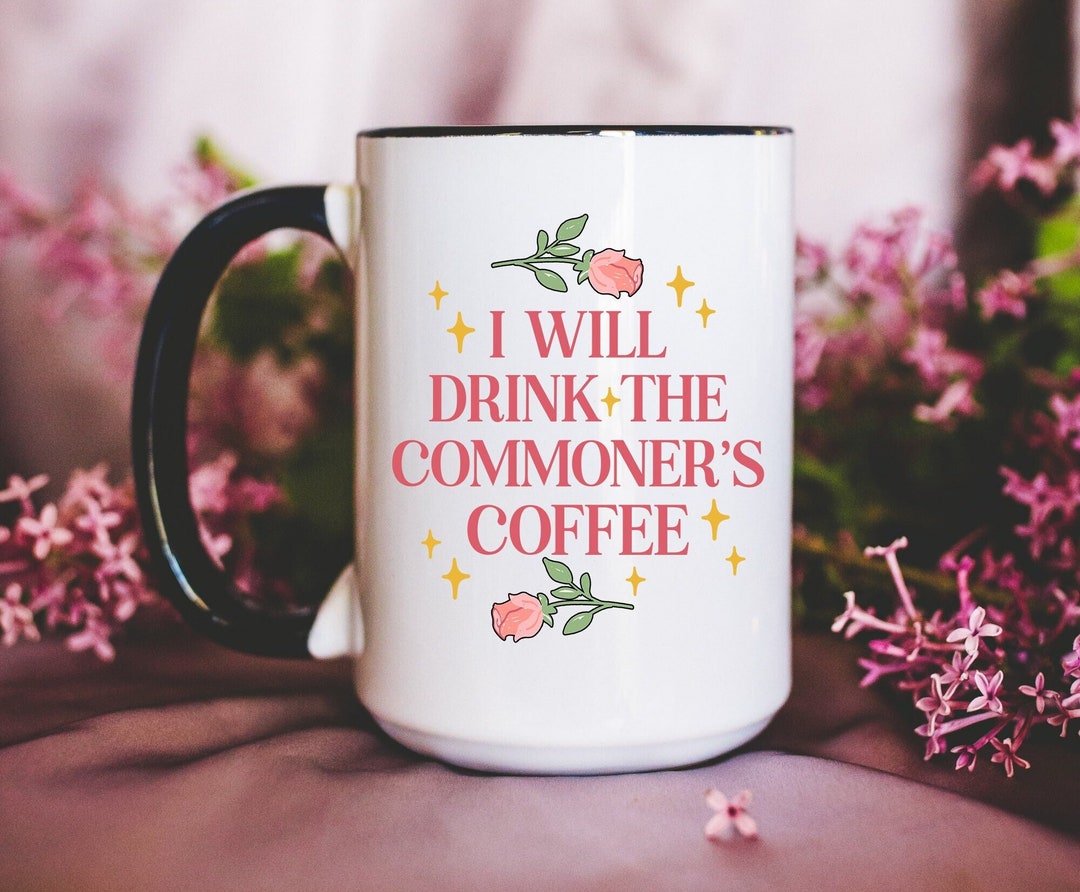 Coffee Mug I Will Drink the Commoner's Coffee Mug Gifts for Anime Fans ...