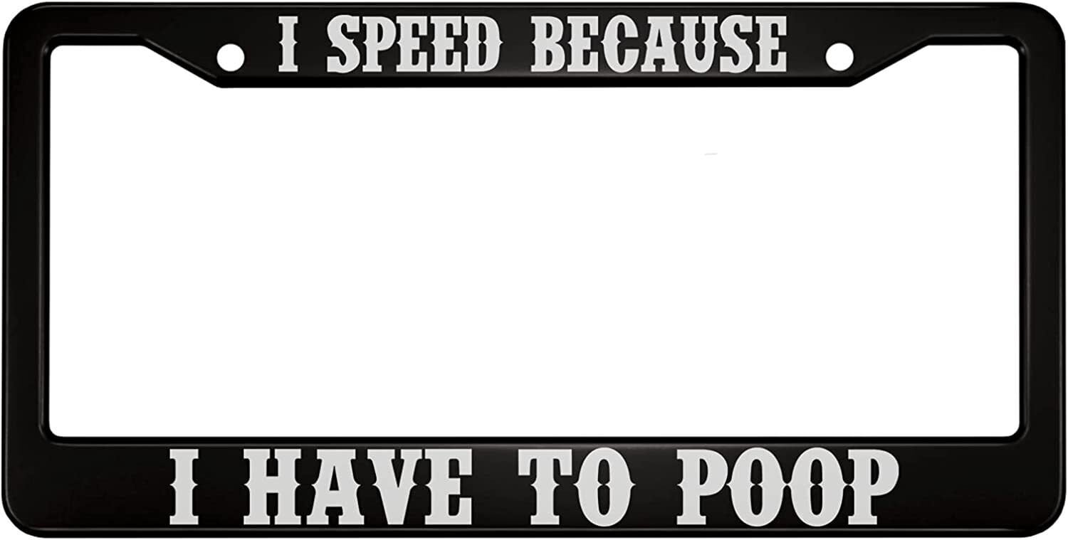 I Speed Because I Have to Poop Black License Plate Frame - Etsy