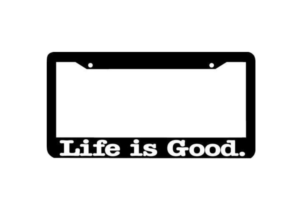 Life is Good Black License Plate Frame - Etsy