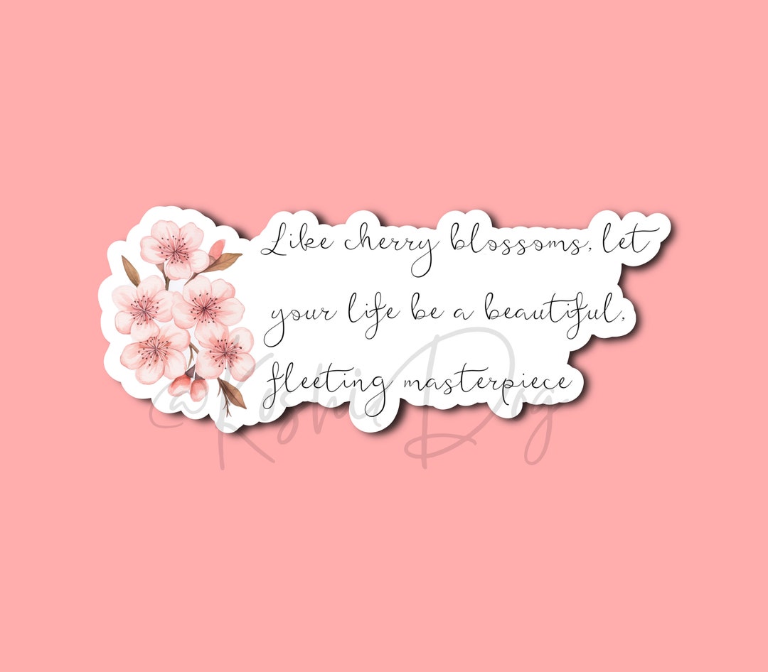 Cherry Blossom Motivational Quote Sticker Waterproof & Non-waterproof ...