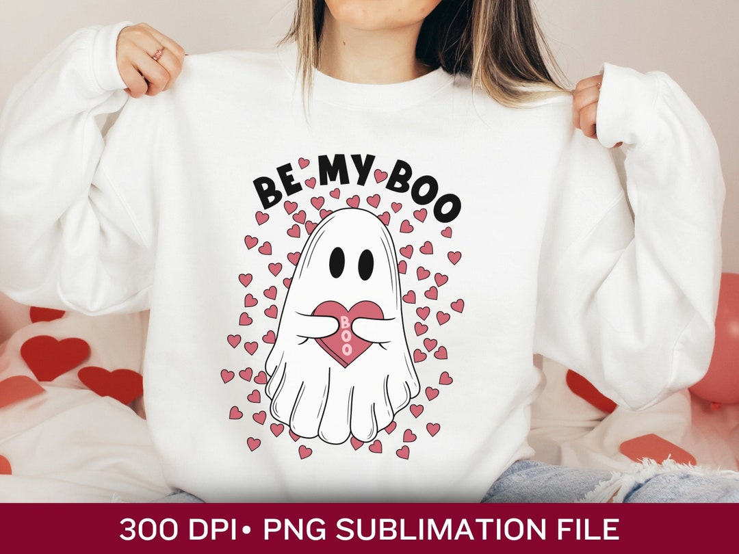 Be My Boo Png, Valentine’s Day Ghost Shirt PNG, Girl Ghost Png ...