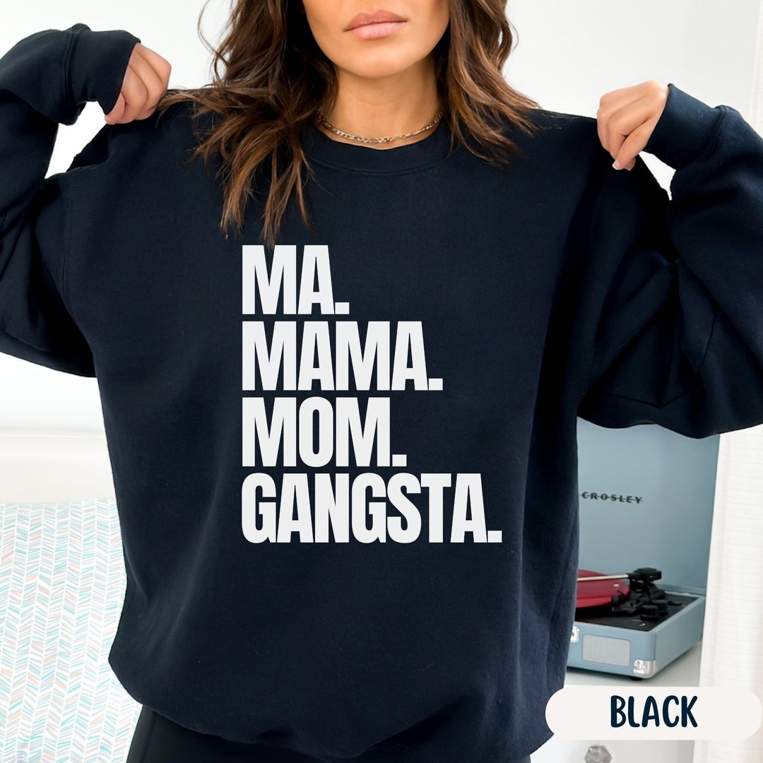 Gangsta Rap Mom Shirt Funny Mom Sweatshirt Gangsta Rap Crewneck Bruh ...