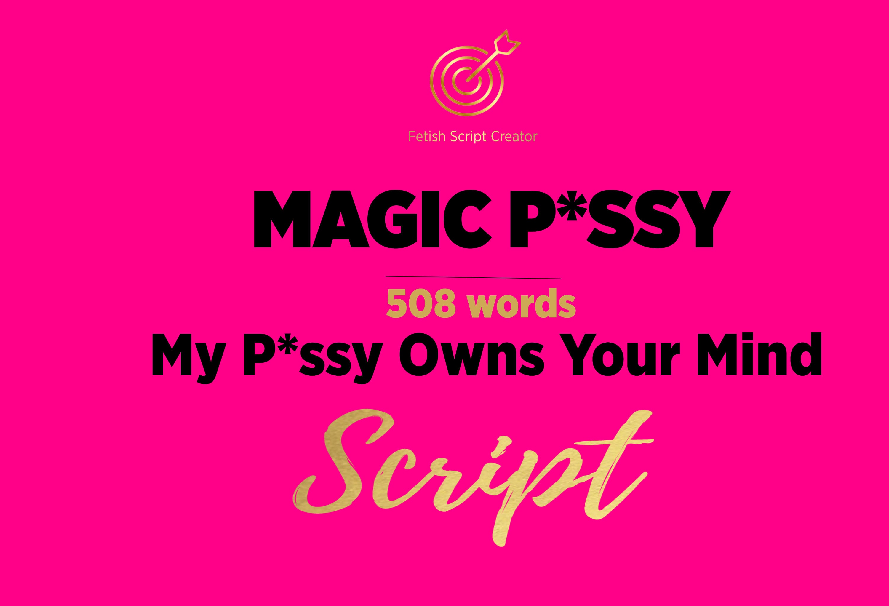 MAGIC PSSY Mind Fuk Femdom Script PPV Script Femdom Ideas Onlyfans Content Fansly Loyalfans ...