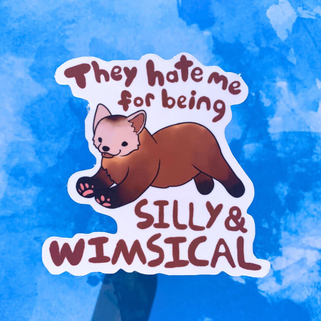 They Hate Me for Being Silly and Whimsical || Water-resistant ...