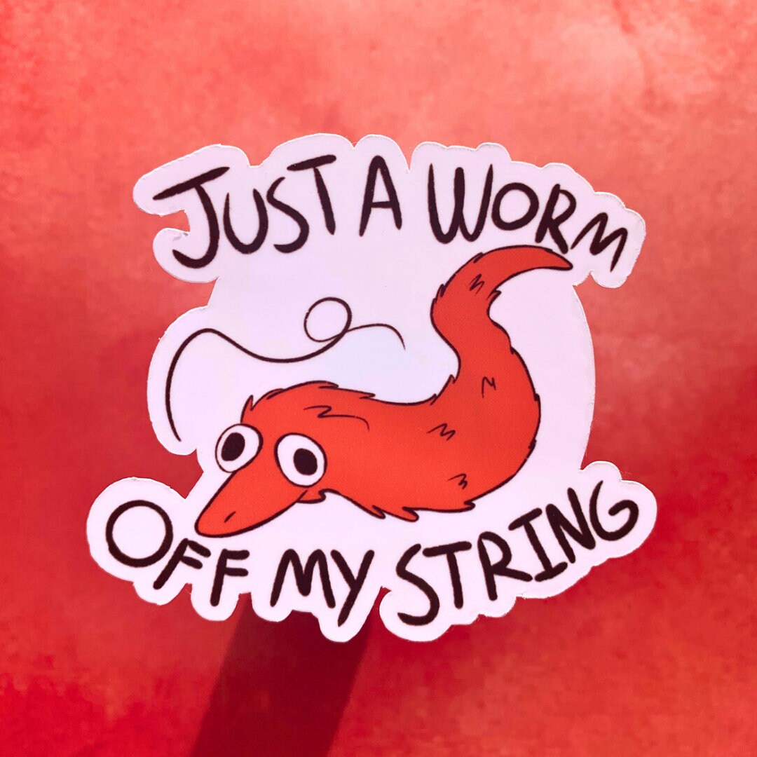 Just a Worm off My String || Water-resistant/waterproof Vinyl Matte 3in ...