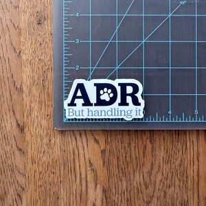 ADR - but Handling It Sticker | Vinyl, Funny, Veterinary Term, Vet Tech ...
