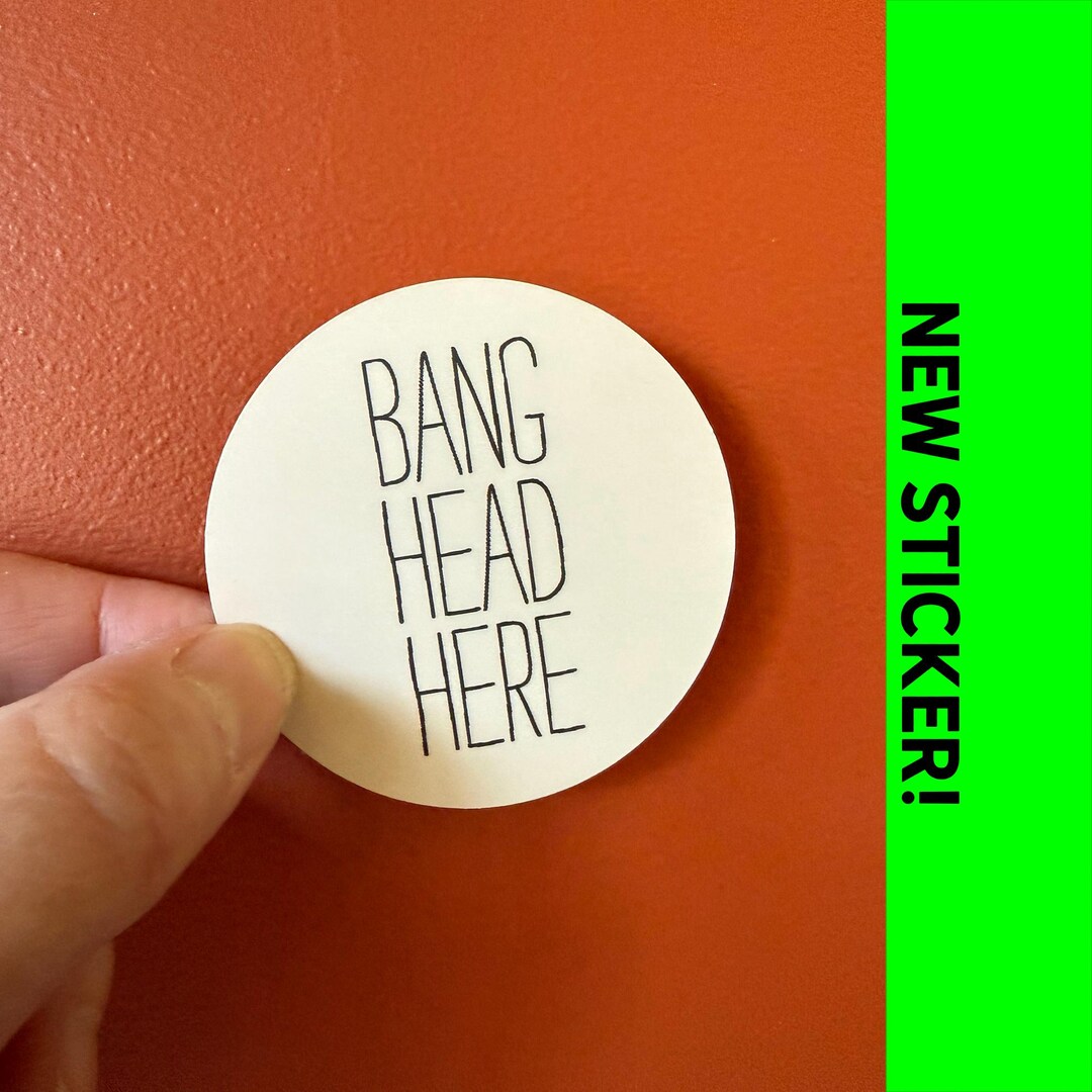 Bang Head Here | Vinyl Sticker, Funny, Subtle, Laptop Decal, Water ...
