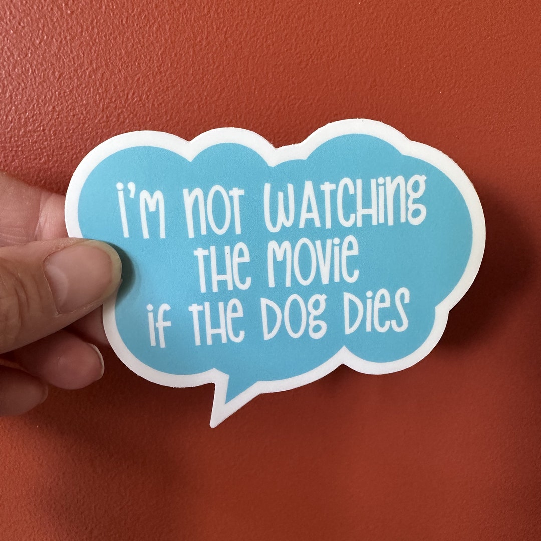I'm Not Watching the Movie If the Dog Dies. Sticker, Fact, Animal Lover ...