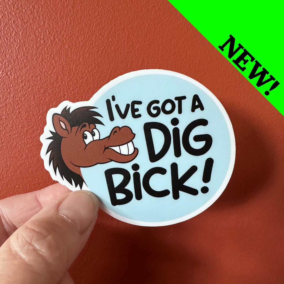 I've Got a Dig Bick Horse Sticker. Funny Laugh Out Loud - Etsy