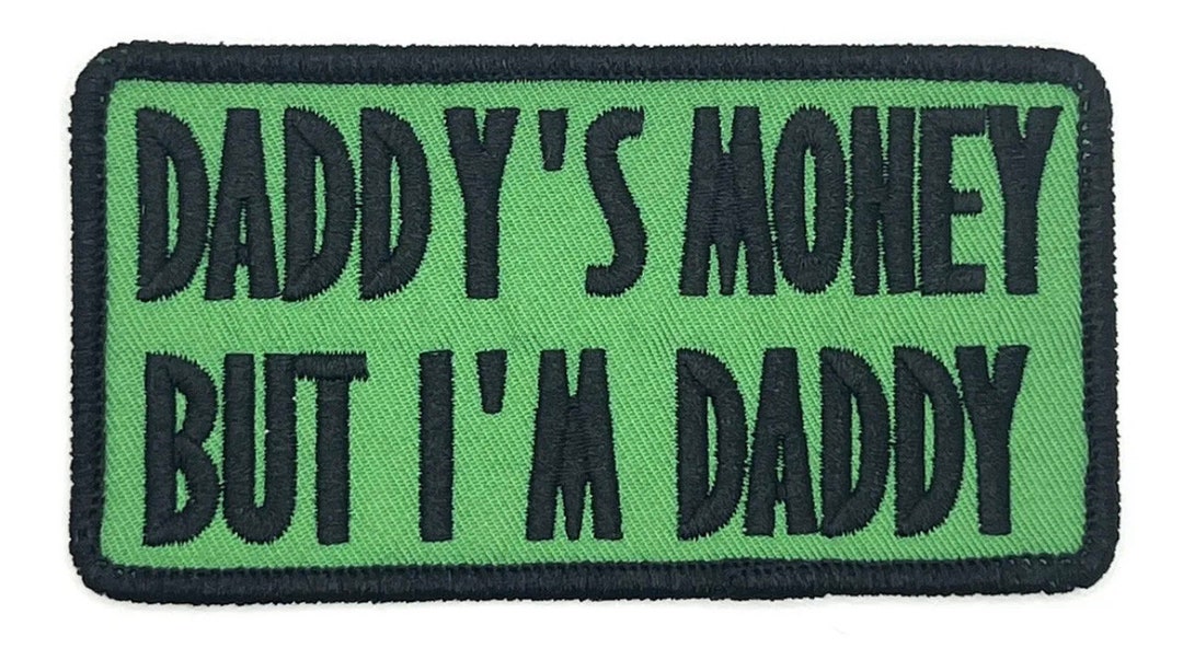 Daddy’s Money but I’m Daddy Funny Adult Humor Vintage Style Retro Patch ...