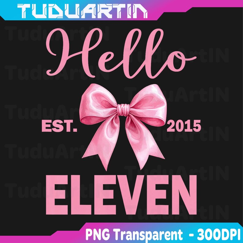 11th Birthday Girl Pink Coquette Bow Hello Eleven Est 2015 Png, Hello ...