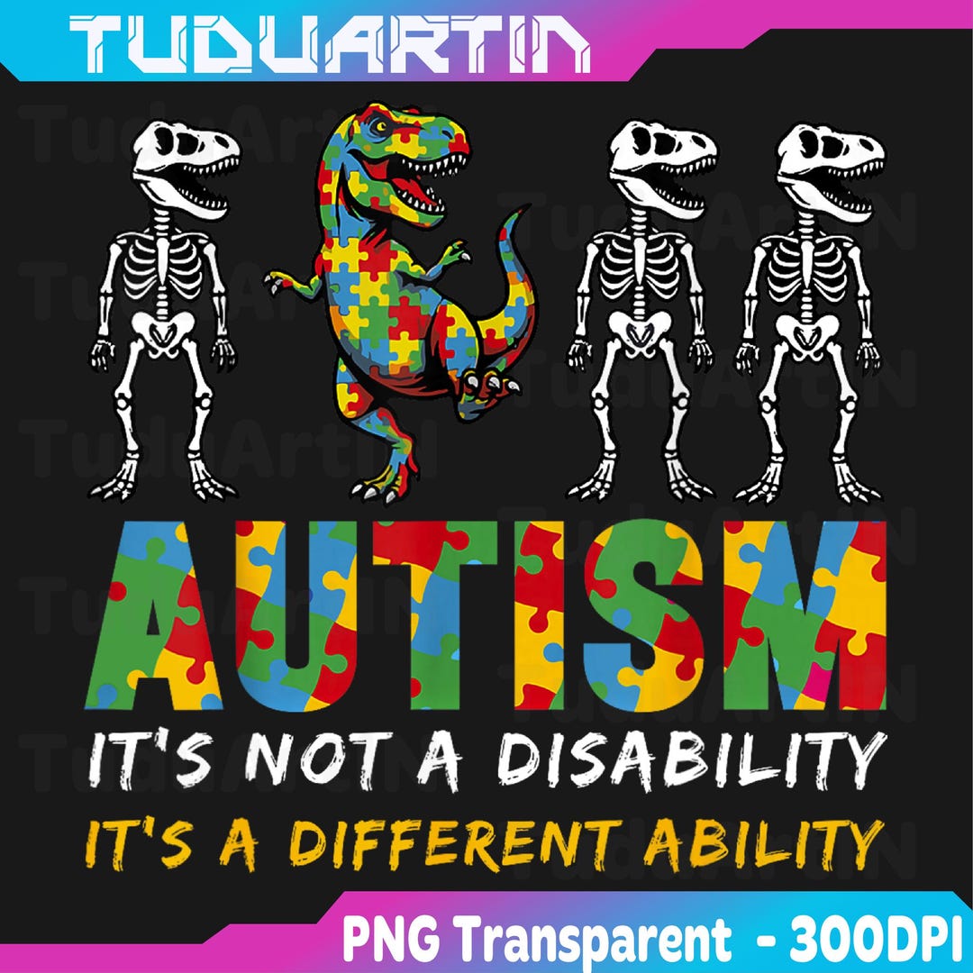 Autism Awerness Skeleton Dinosaur Autistic Awareness Png, It’s OK to Be ...