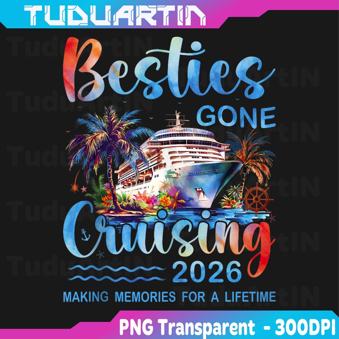 Besties Gone Cruising 2026 Friends Cruise Vacation Matching Png ...