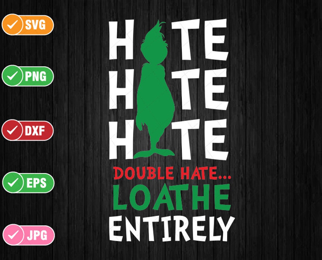 Hate Hate Double Hate Loathe Entirely Funny Christmas Svg, Merry ...