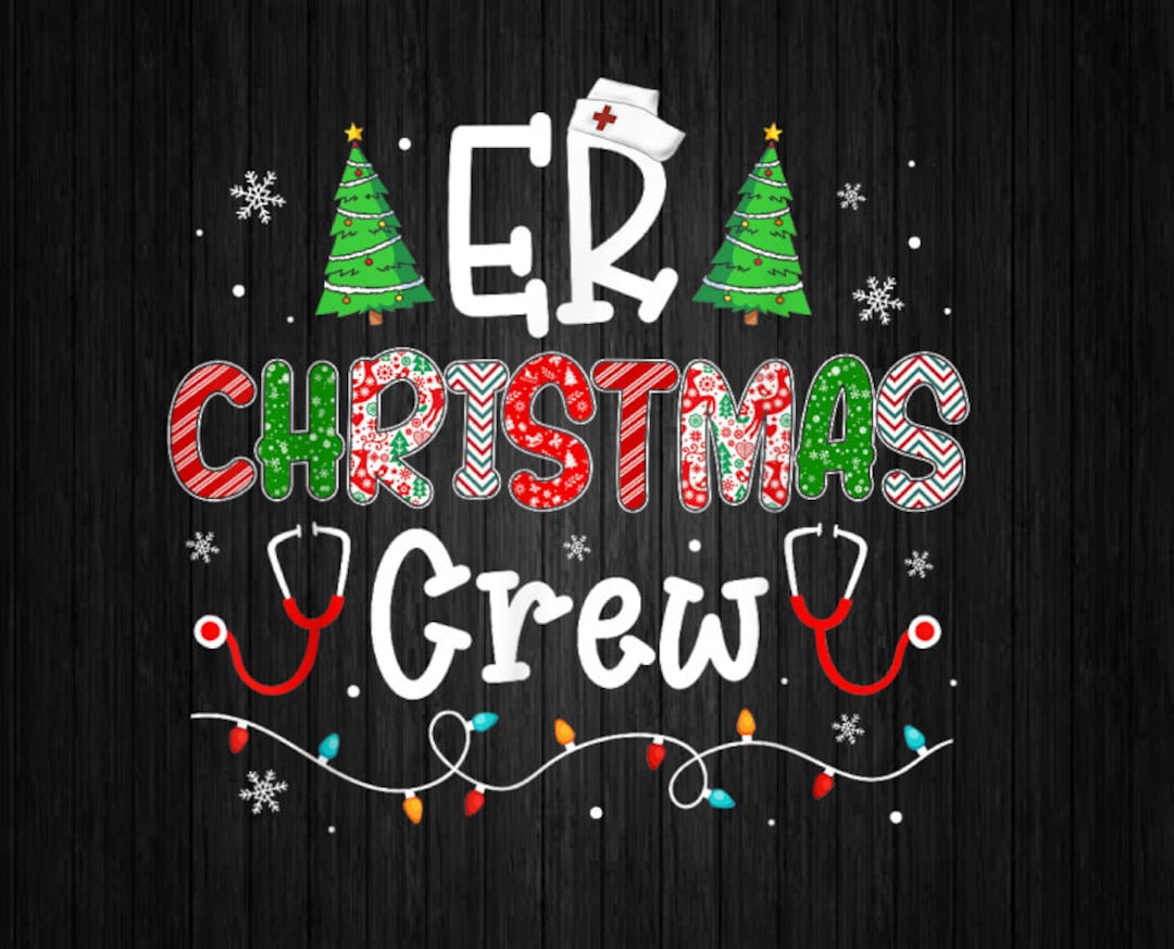 PNG ONLY Er Christmas Crew Emergency Room Nurse ER Techs - Etsy