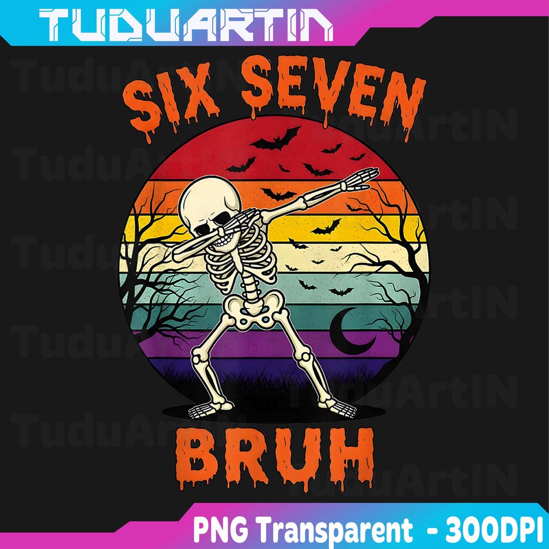 67 Halloween Meme Six Seve Skeleton Numbers Funny Bruh Png, 6 7 Numbers ...